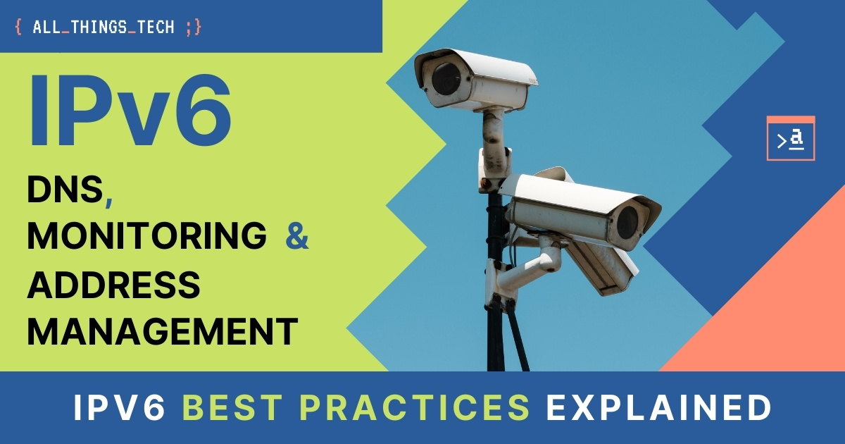 Ipv6 Dns Monitoring And Ipam Address Management Explained